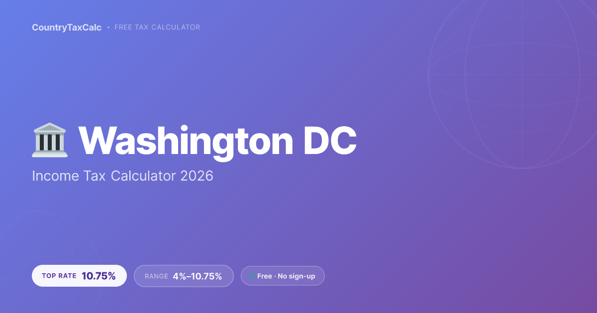 Washington DC Income Tax Calculator 2026 - Rates, Brackets & Deductions
